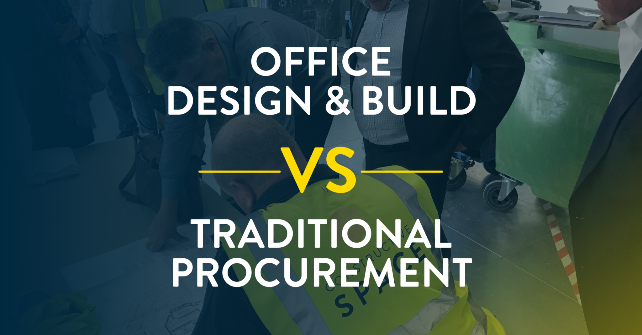 Office Design and Build vs. Traditional Procurement | Constructive Space